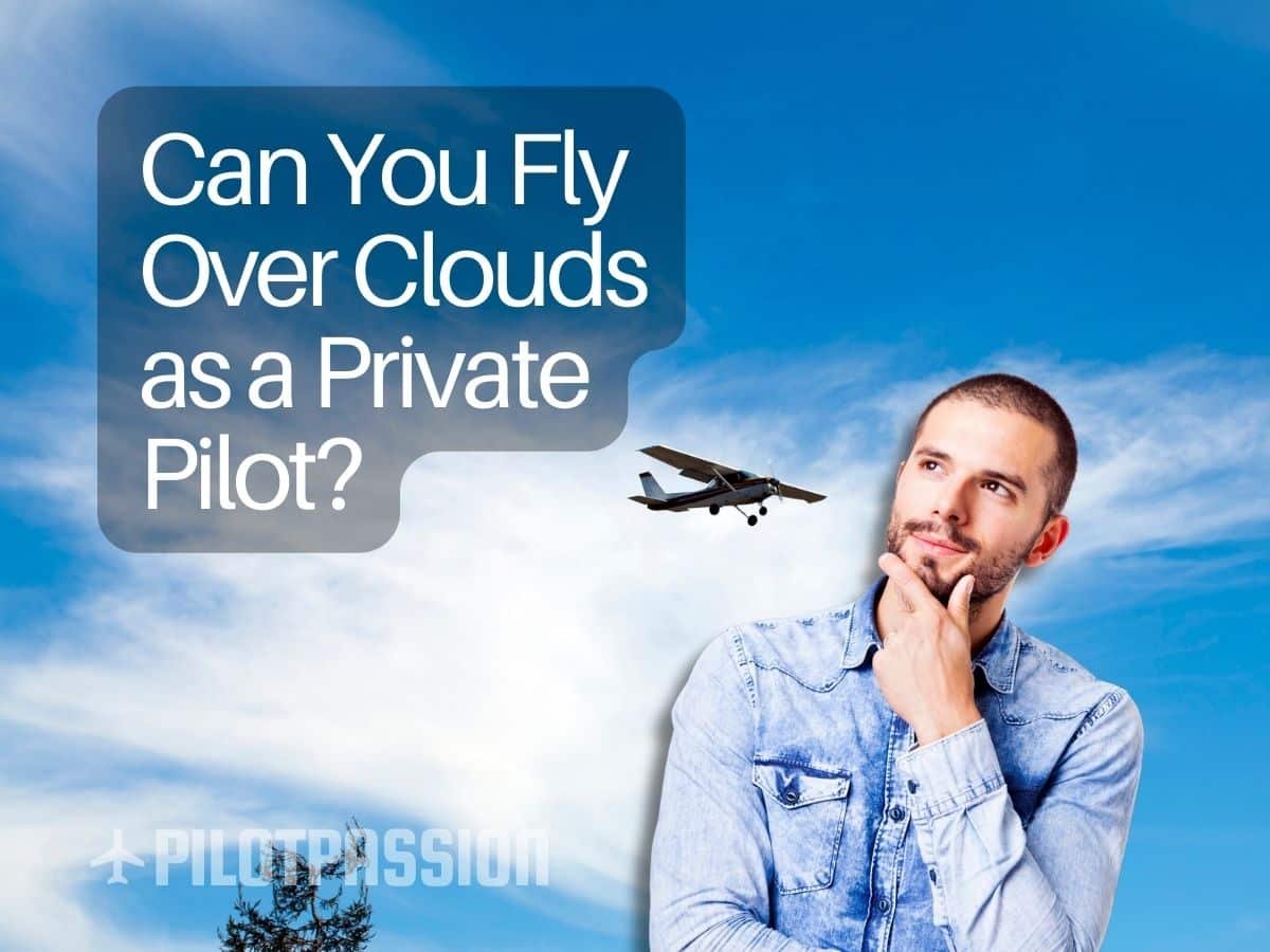 Recommendation Info About Can A Private Pilot Fly Over Clouds Blog ...